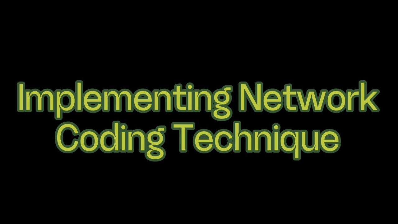 Network Coding: A Practical Implementation Guide - YouTube