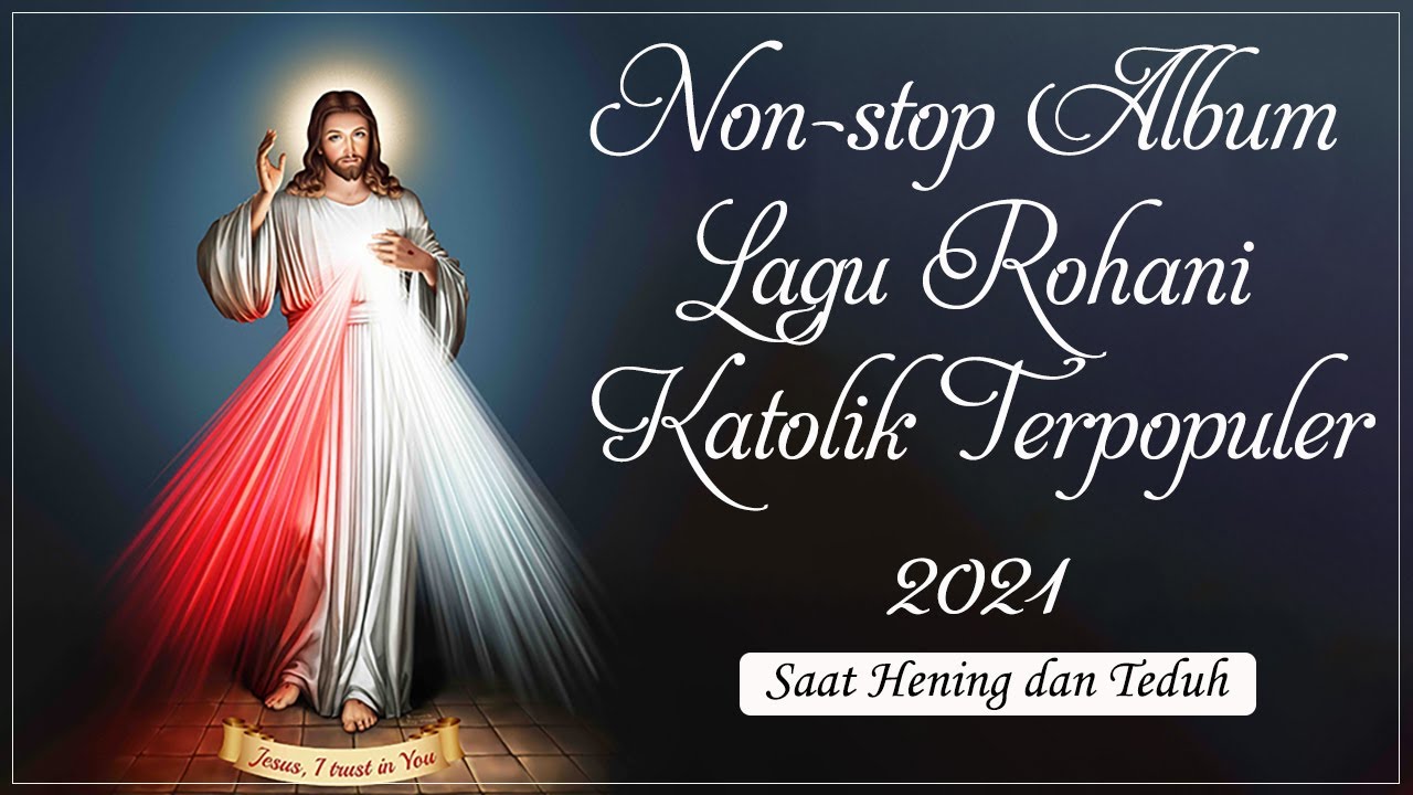 Nonstop Album Lagu Rohani Katolik Terbaru 2021 | Saat Hening dan Teduh ...
