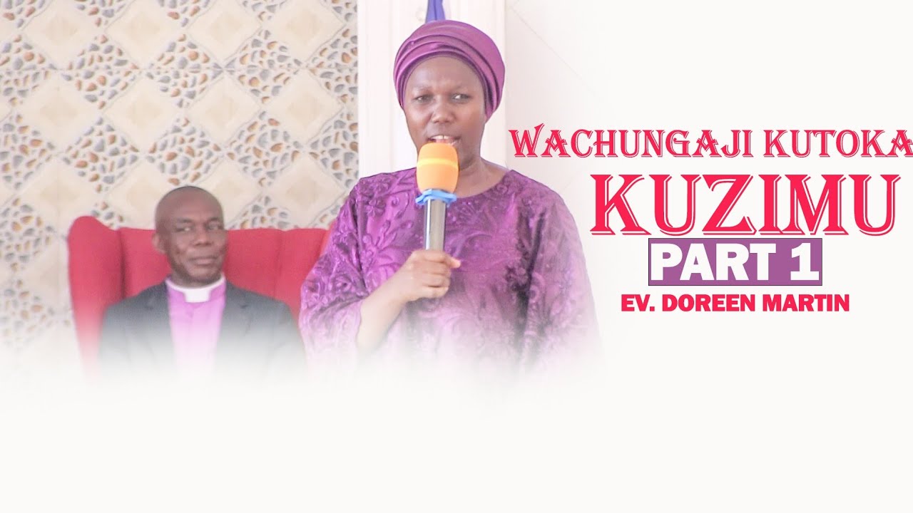 WACHUNGAJI WA KUZIMU.EV.DOREEN MARTIN - YouTube