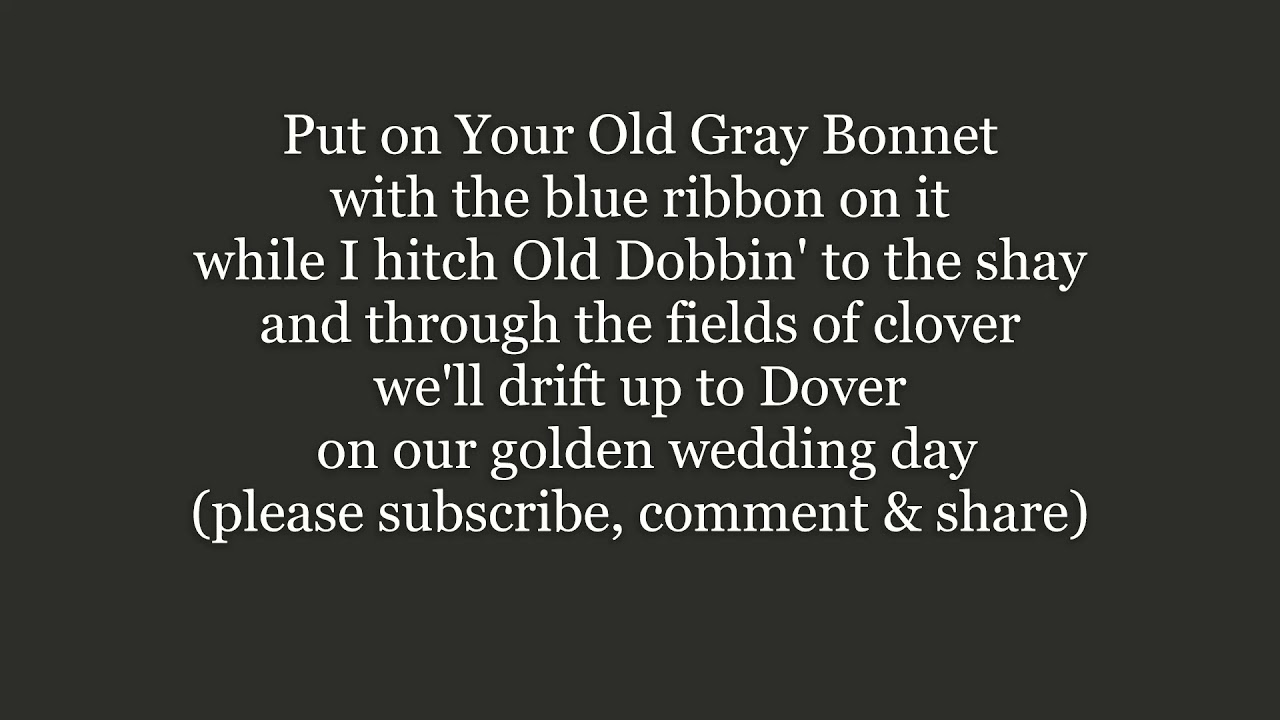 Put on Your Old Grey Bonnet 1900 1909 Lyrics Words trending sing along ...
