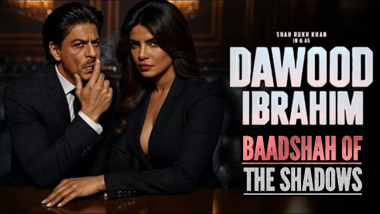 Baadshah of the Shadows - Dawood Ibrahim - Shah Rukh Khan - Movie New ...