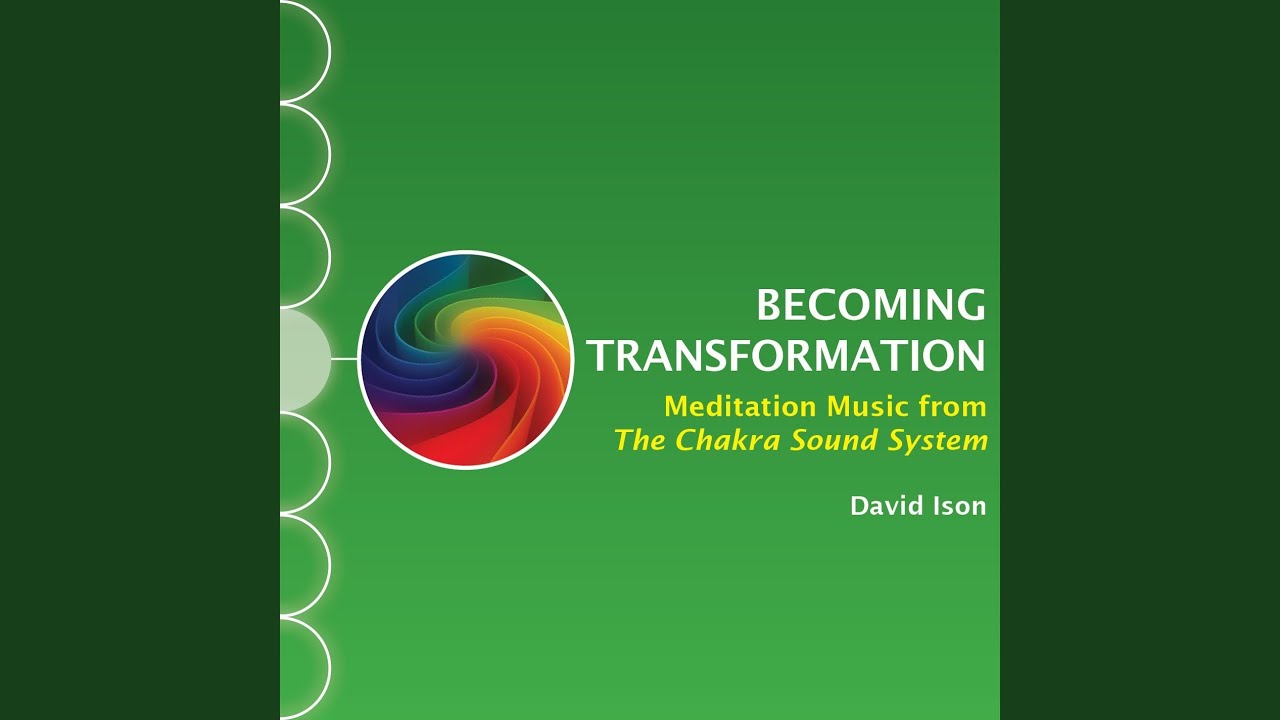 Becoming Transformation: Meditation Music from The Chakra Sound System ...