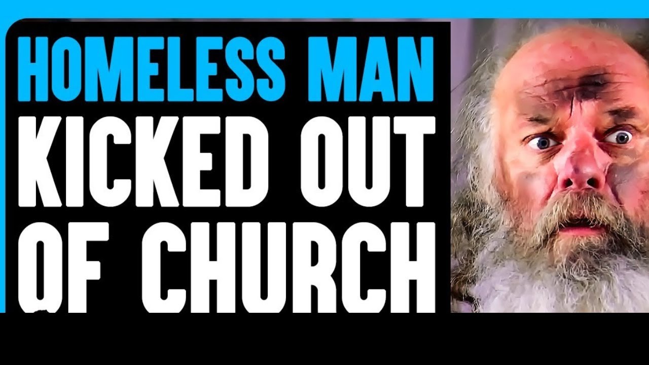 HOMELESS MAN KICKED OUT OF CHURCH - YouTube