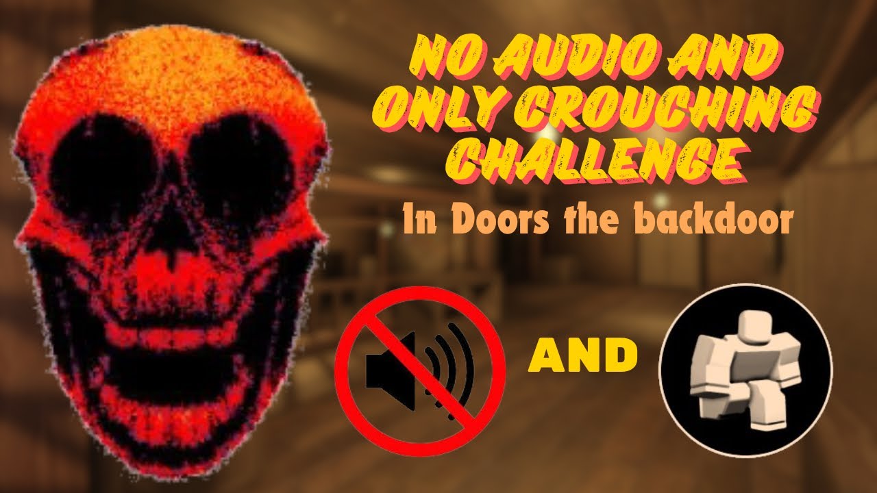 The no audio and only crouching Roblox doors the backdoor challenge ...