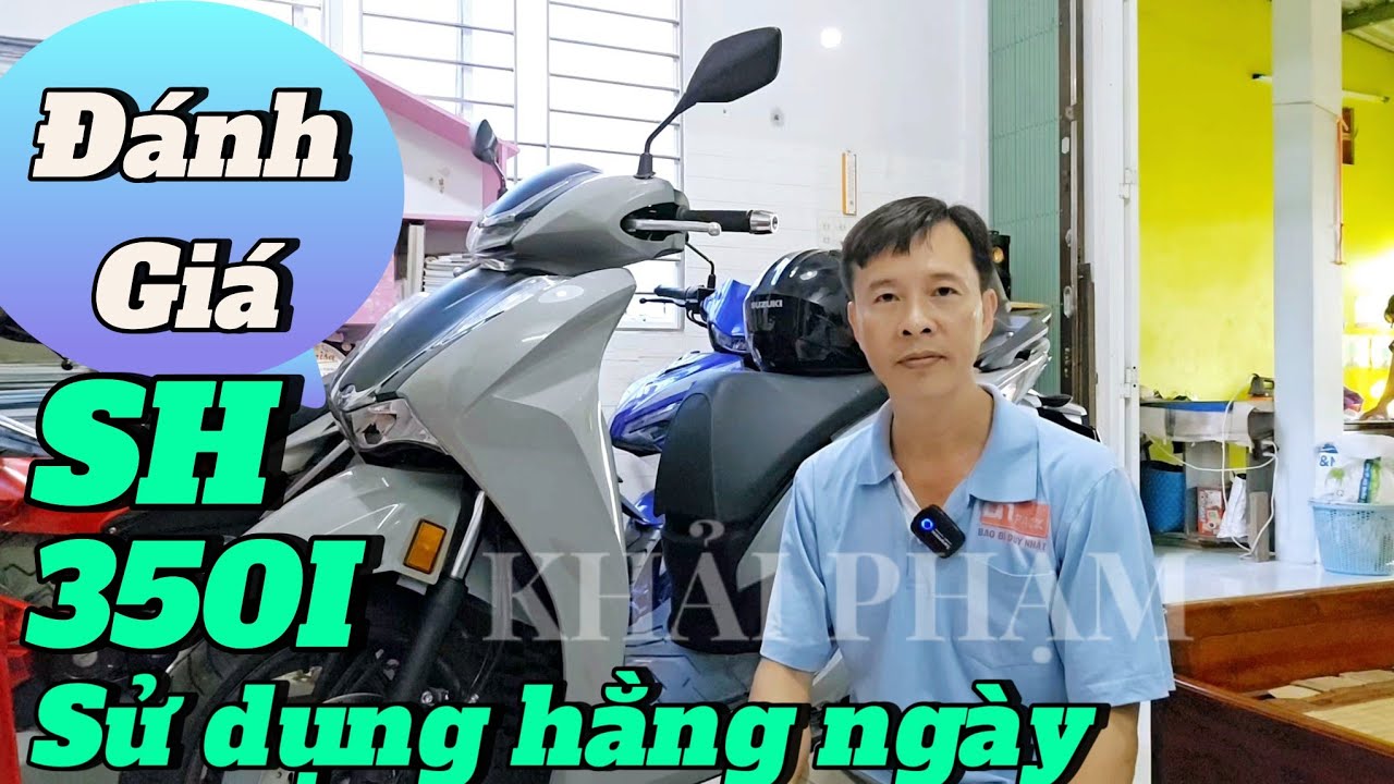 Đánh giá SH 350i sau 2.000KM, thực tế khi sử dụng hằng ngày. Khải Phạm ...