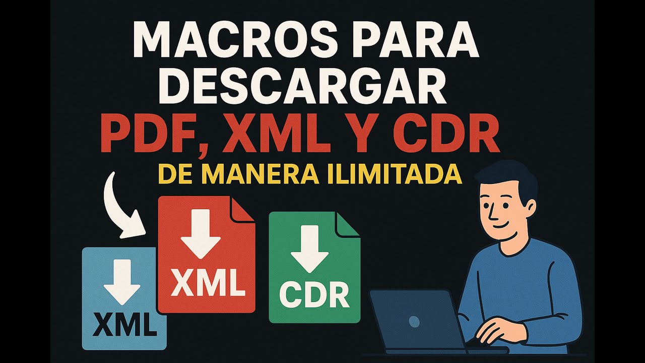 📥 DESCARGA MASIVA SUNAT 2025 | MACROS en EXCEL para PDF, XML y CDR 🚀 - YouTube