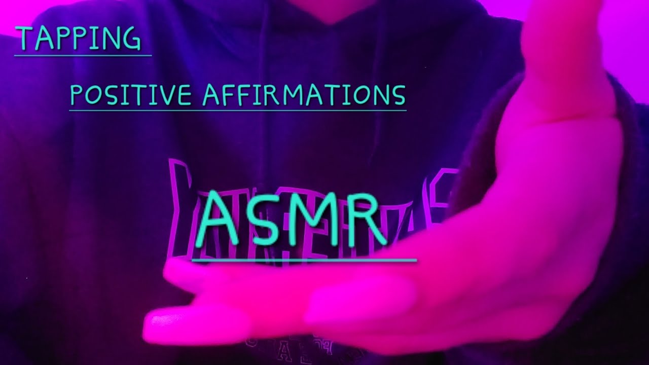 ASMR | POSITIVE AFFIRMATIONS | NAIL TAPPING | MOUTH SOUNDS | HAND ...