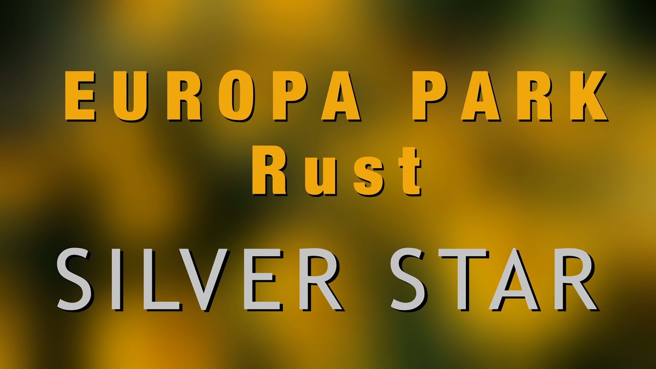 Europa Park Rust "Silver Star" - YouTube
