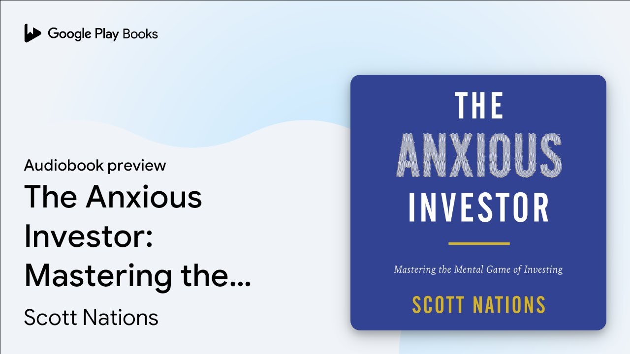 The Anxious Investor: Mastering the Mental Game… by Scott Nations ...