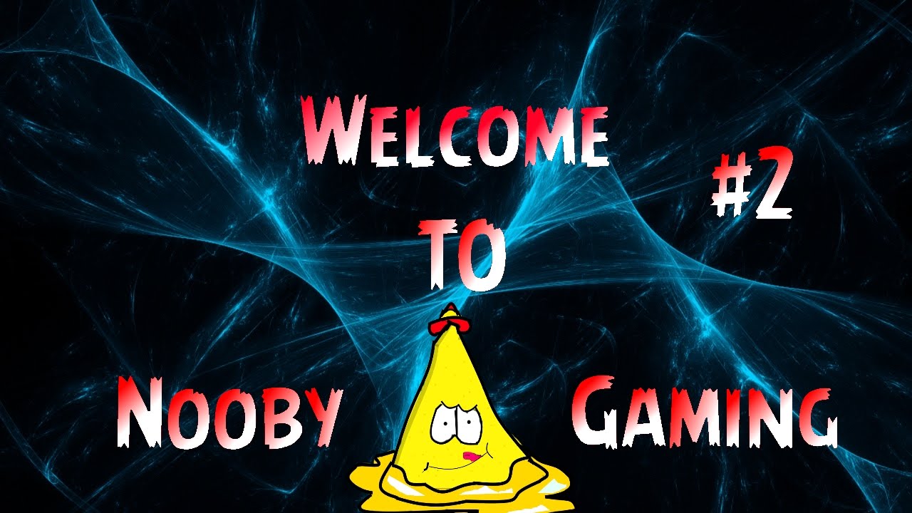 Welcome to Nooby NachoGaming #2 - YouTube