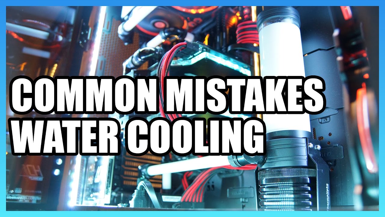 Common Liquid Cooling Mistakes & Misconceptions - YouTube