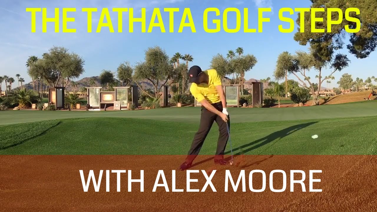 The Tathata Golf Steps, with Alex Moore at Tathata HQ & Viewer Focus ...