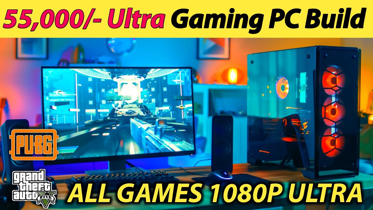 Rs.55000 Full Setup Gaming PC Build 2020 | Rs.50000 Ultra Gaming PC ...