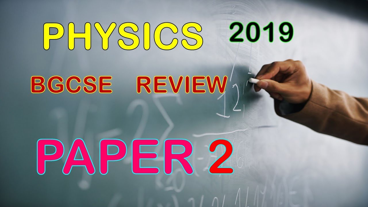 PHYSICS 2019 PAPER 2 (BGCSE REVIEW) - YouTube
