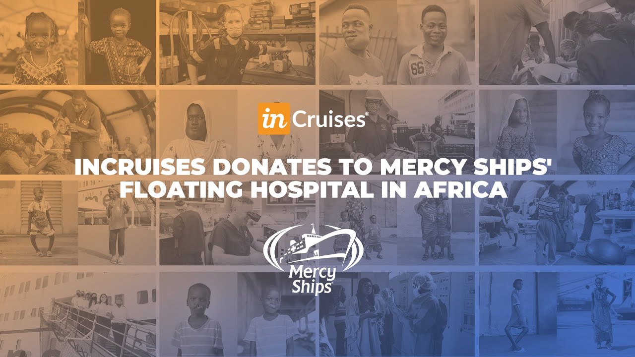 inCruises donates to Mercy Ships' floating hospital in Africa - YouTube