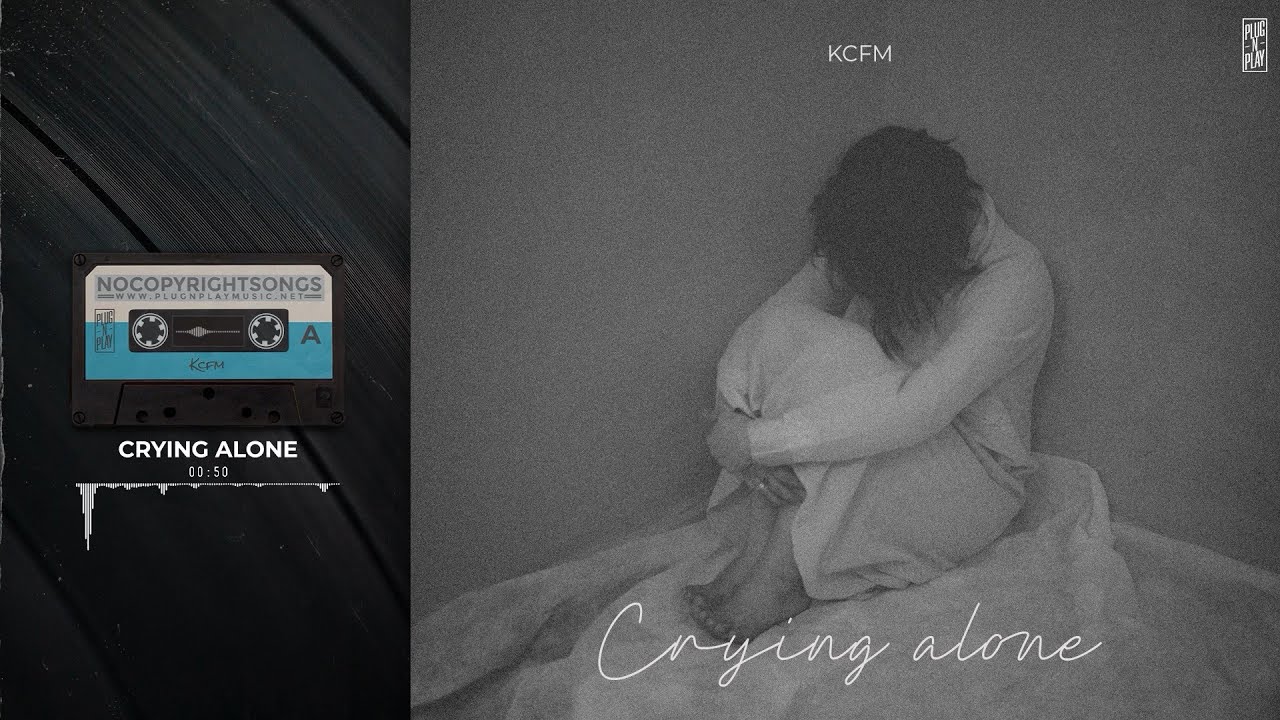 Crying Alone by Kcfm - Lo-fi - Ambient - No Copyright Music - YouTube