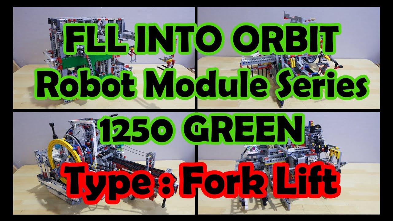 FLL INTO ORBIT Robot Module 5th Fork Lift type[1250 GREEN] - YouTube