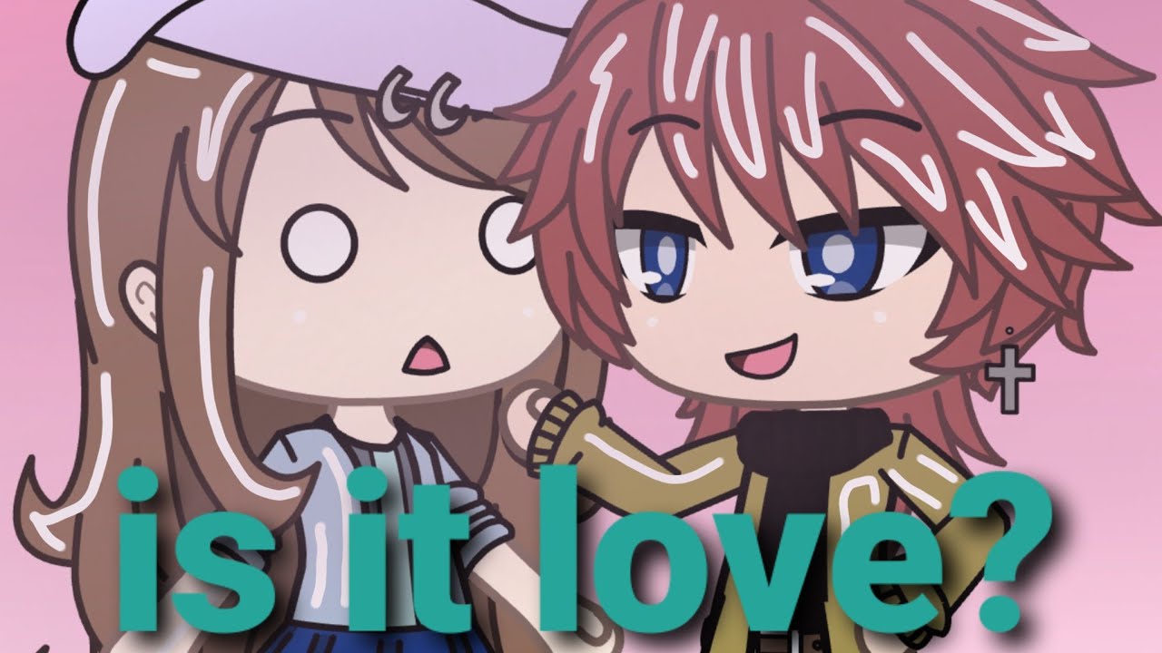 Glmv |💗|" Is it love " |•| Gacha life music video - YouTube