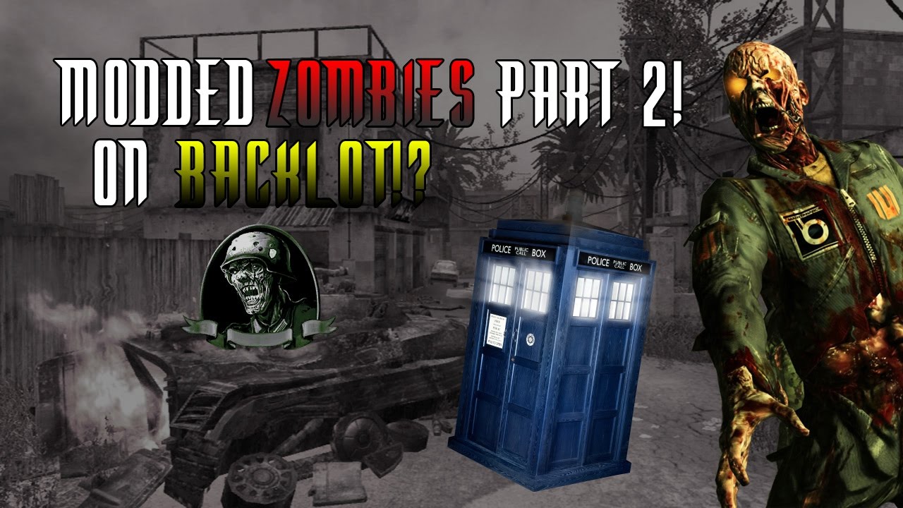 Call of Duty Modded Zombies on Backlot!? THE TARDIS?!?!!? (Part 2 ...