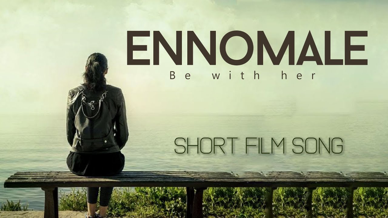 Be With Her Short Film Song | Ennomale | Prakash Alex | Sruthy ...