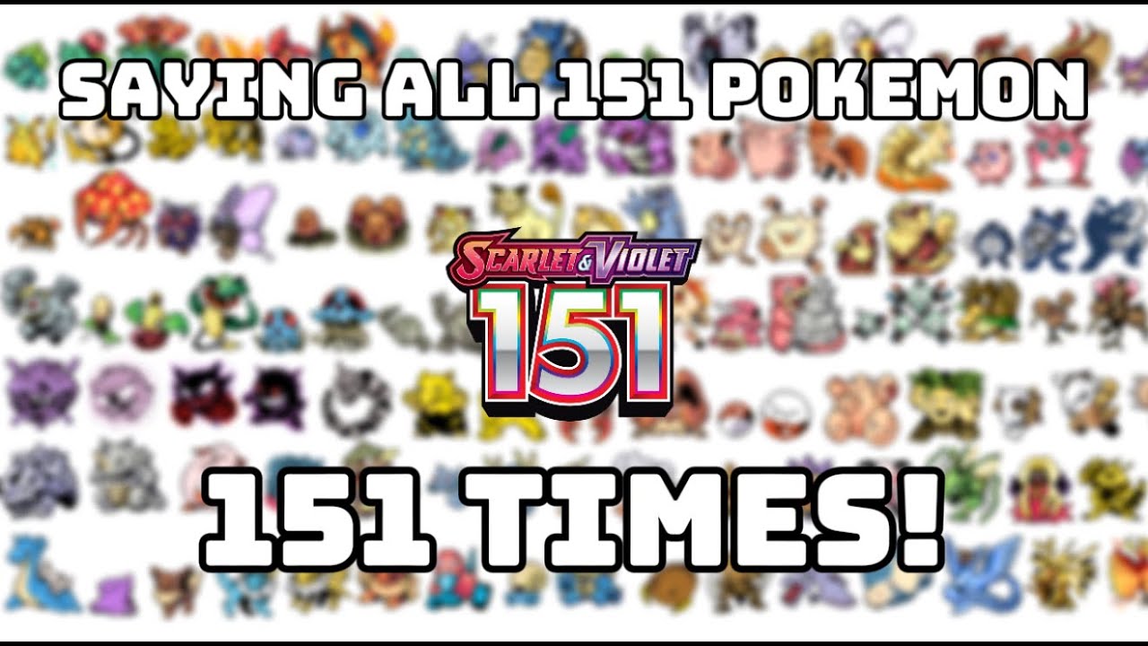 Saying all 151 Pokémon 151 Times! - YouTube