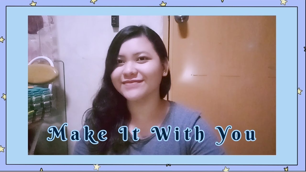 Make It With You by Ben&Ben | Cover - YouTube