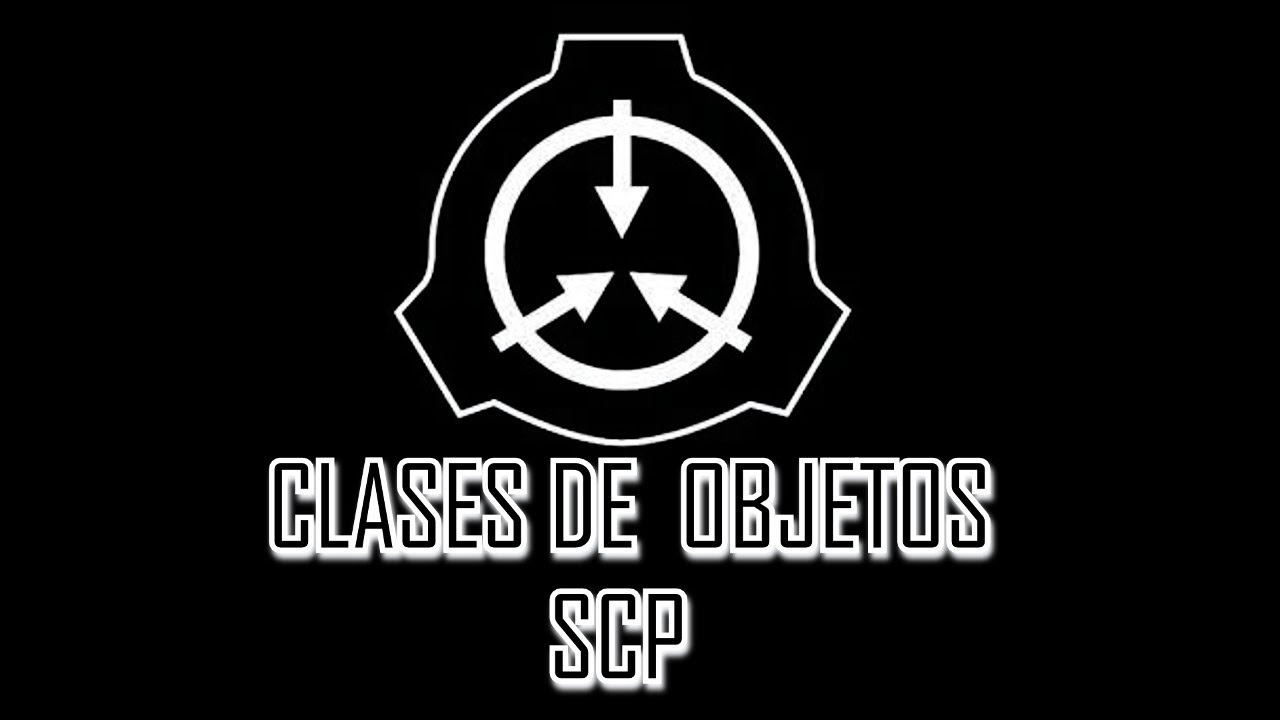CLASES DE OBJETOS SCP ¿Cuáles son los tipos de objetos de la fundación ...