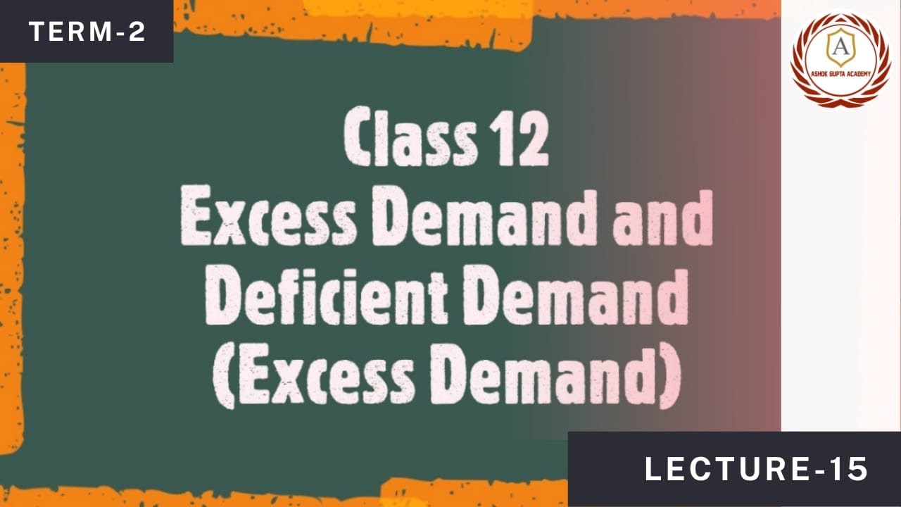 Excess Demand and Deficient Demand I Class 12 I Macro Economics I ...