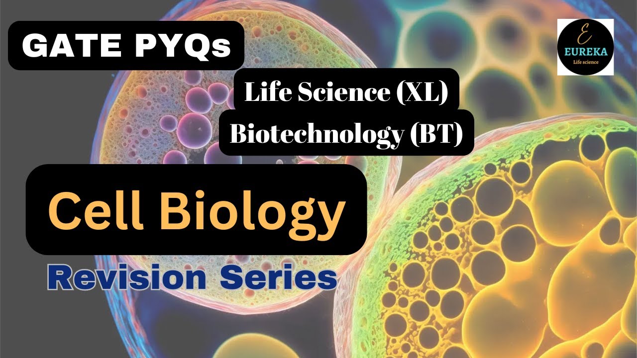 GATE PYQs - XL & BT | Revision Series | Cell Biology | GATE Revision Series | Eureka - YouTube