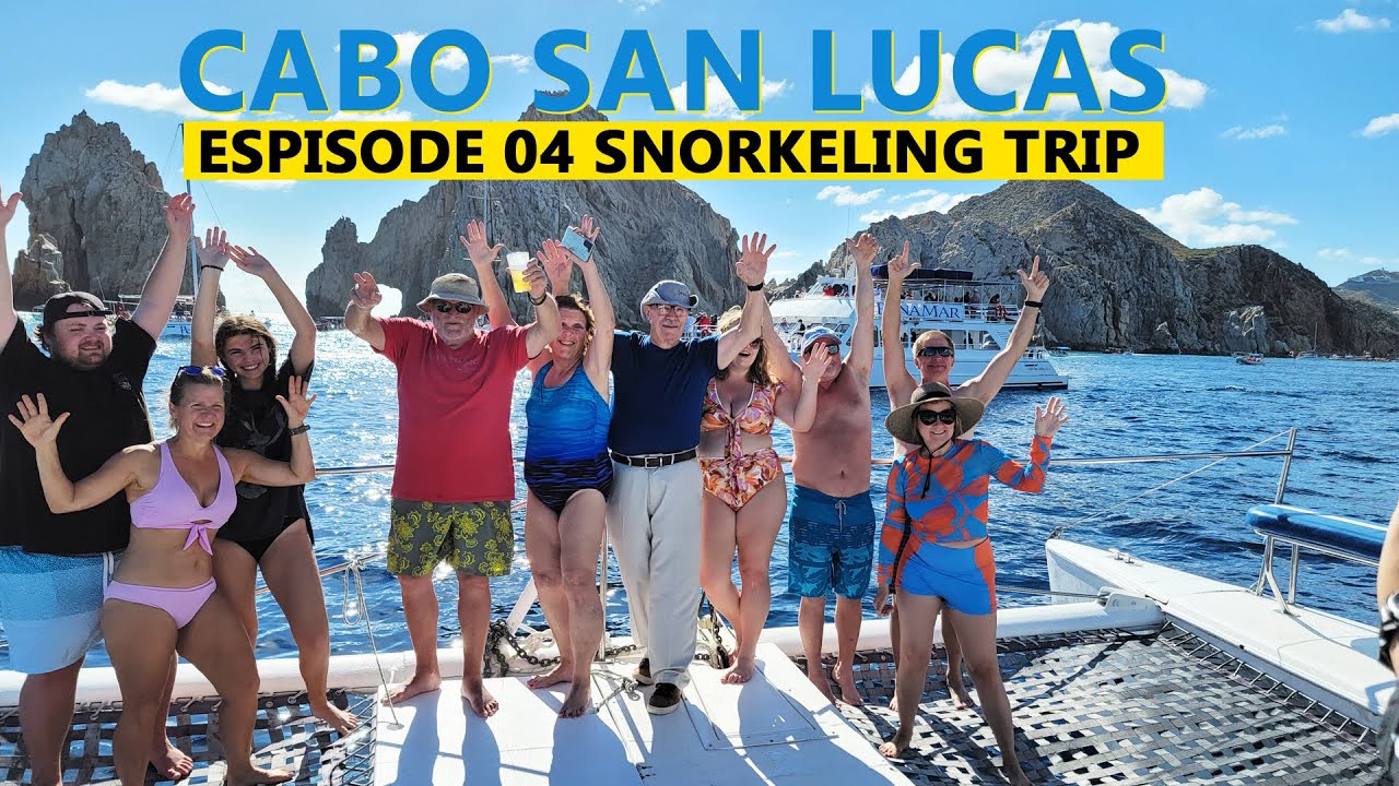 CABO SAN LUCAS Episode 04 : A Luxurious Snorkeling Trip | Exploring the ...