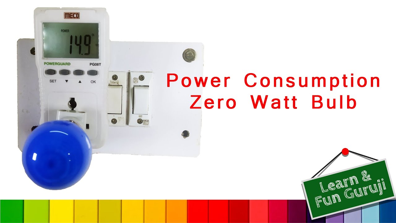 Zero watt bulb Power Consumption Test | Hindi | Learn & Fun Guruji ...