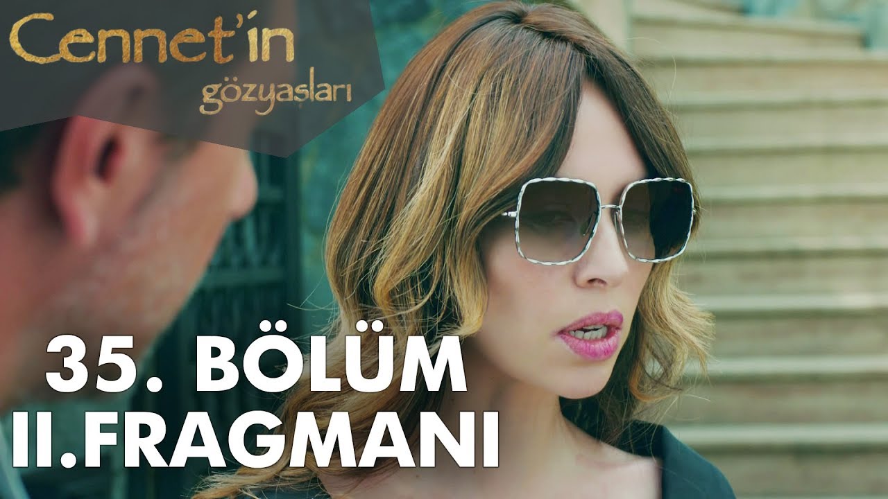 Cennet'in Gözyaşları 35. Bölüm 2. Fragmanı - YouTube
