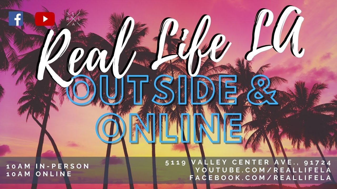 Real Life LA | Online Service Broadcast | LIVE at 10am | Sunday ...