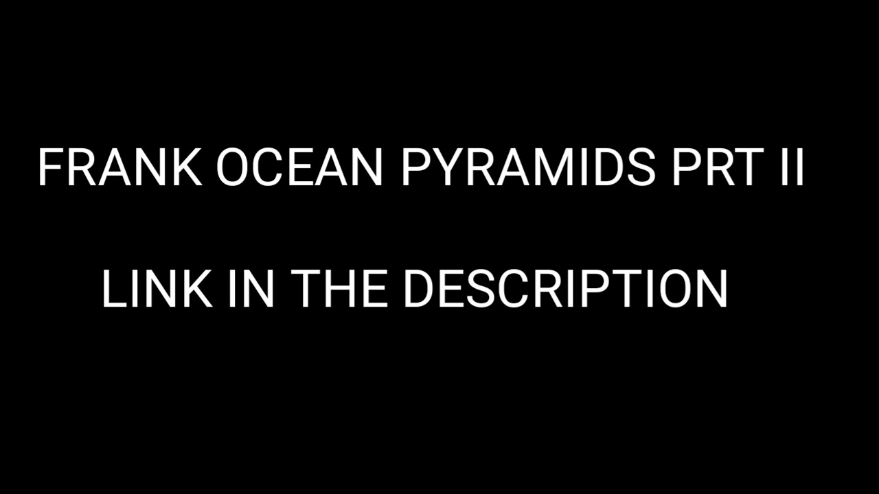 Frank Ocean Pyramids part 2 Amv - YouTube