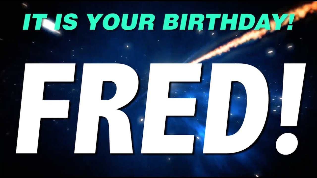 HAPPY BIRTHDAY FRED! This is your gift. - YouTube