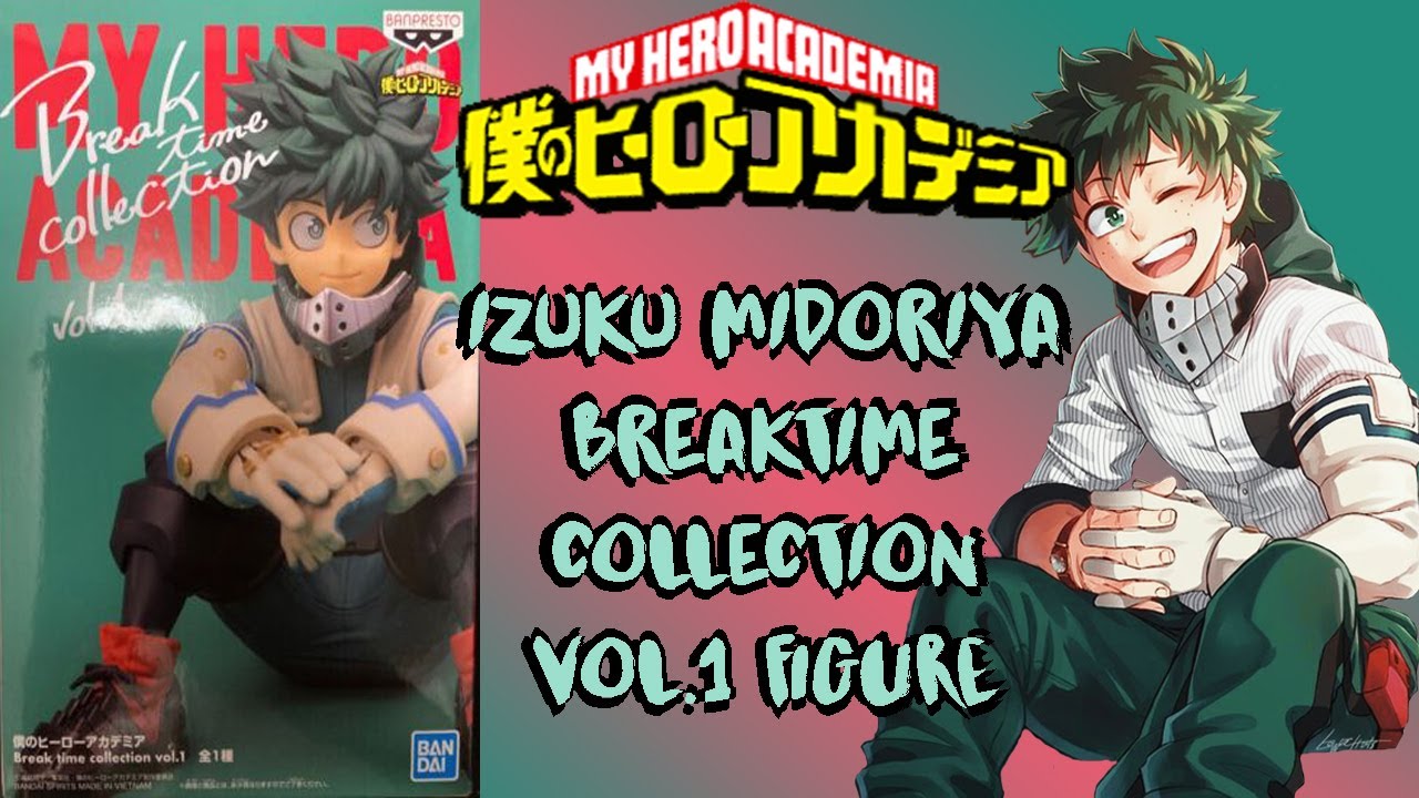 UNBOXING | Breaktime DEKU⚡️Vol.1 Figure [My Hero Academia] - YouTube