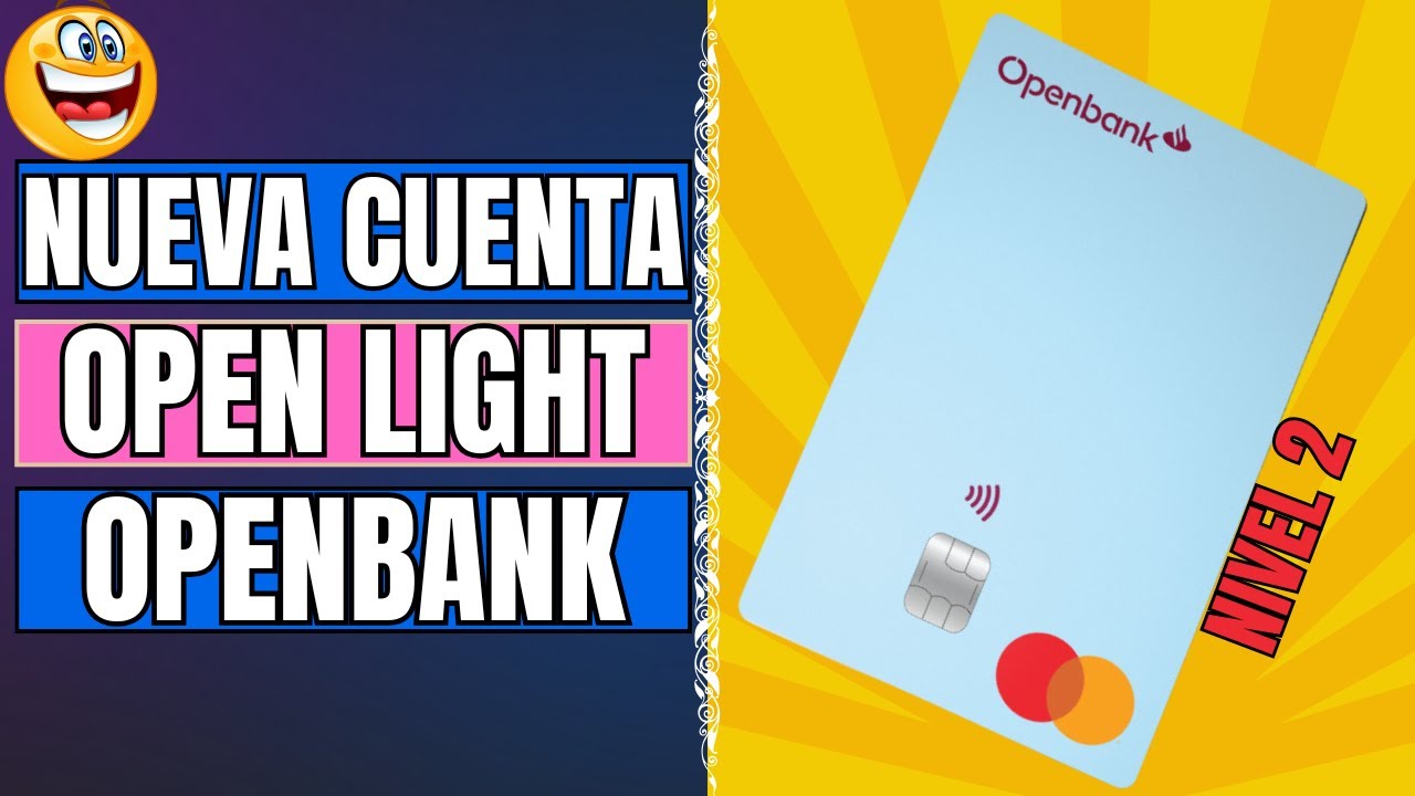 Nueva CUENTA DE DÉBITO OPEN LIGHT de OPENBANK de nivel 2 con ...