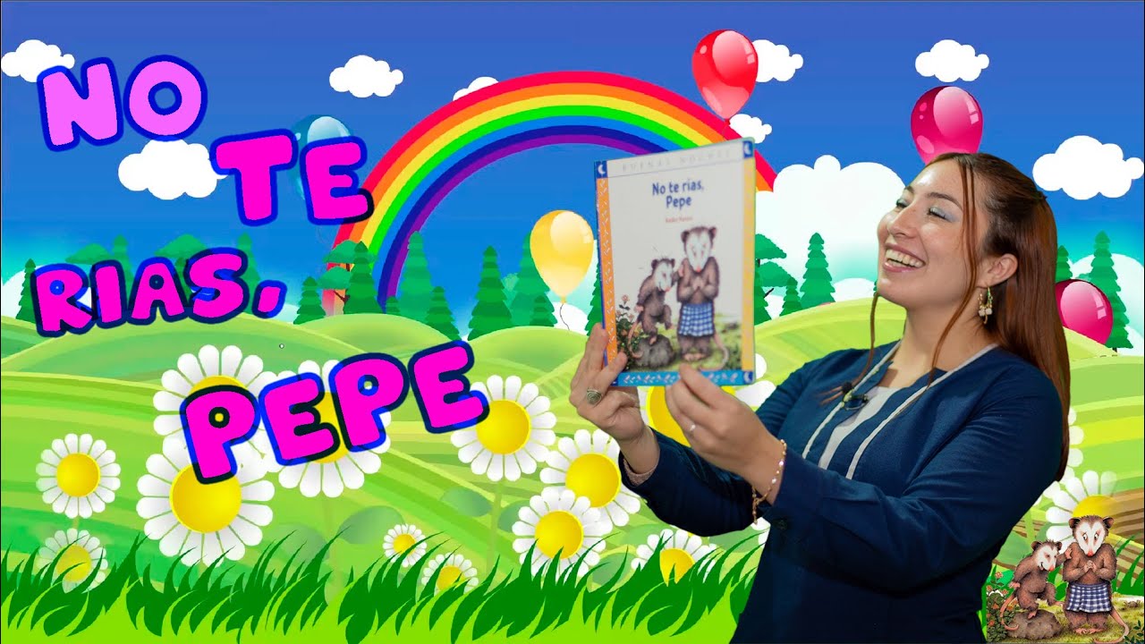 NO TE RIAS PEPE - NATY CUENTA CUENTOS - YouTube