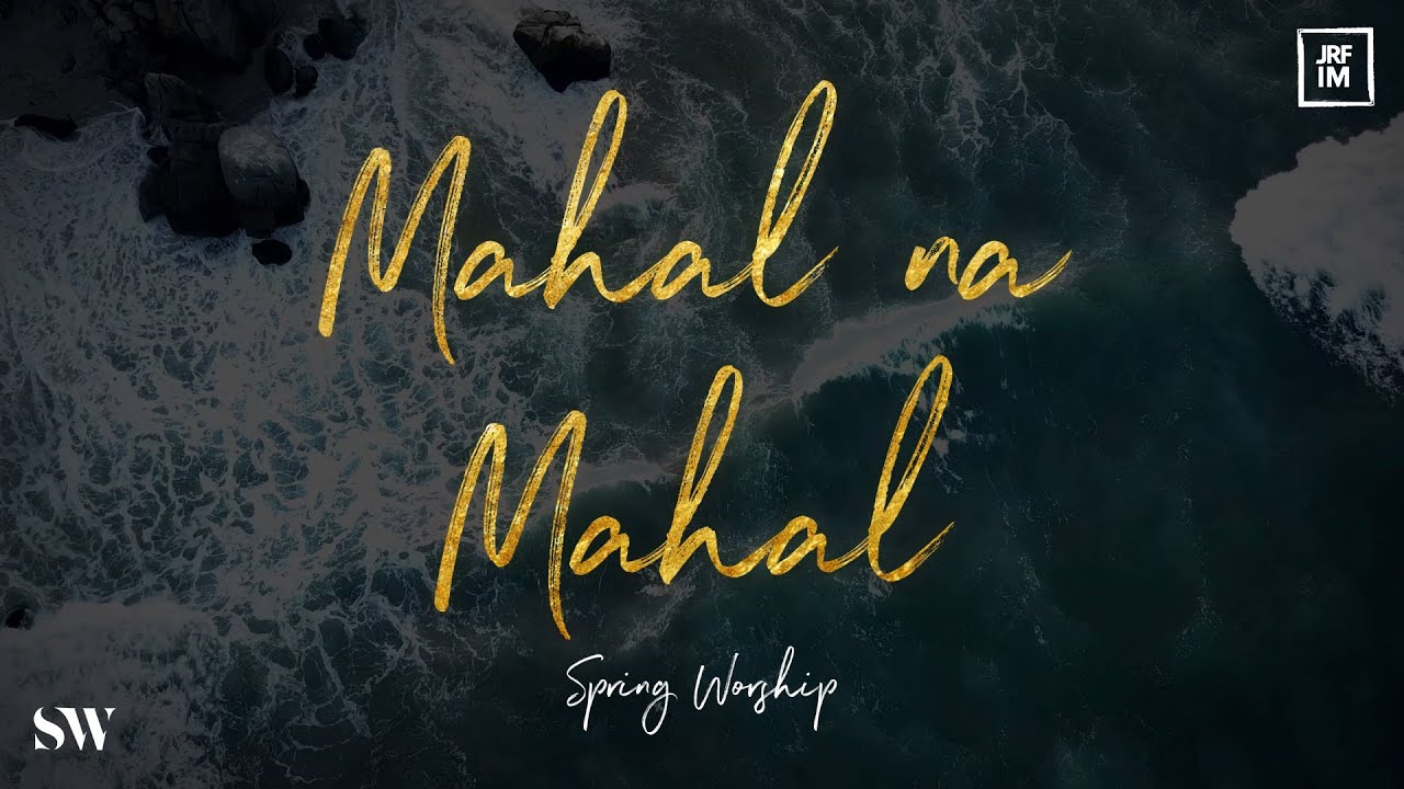 Mahal na Mahal | Spring Worship - YouTube