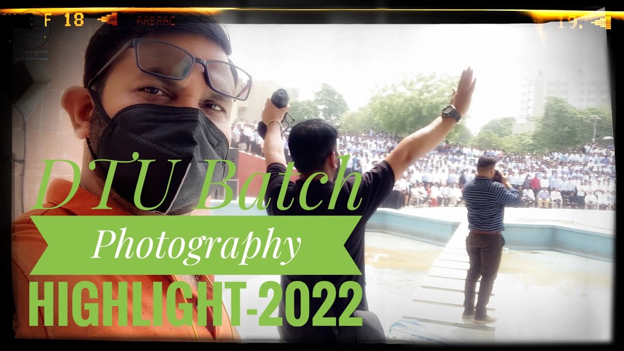 DTU Batch-2022 | DTU Batch Photography-2022 Highlight | DTU Class of ...