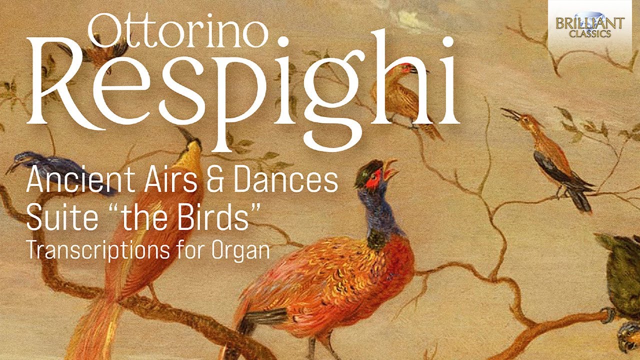 Respighi: Ancient Airs & Dances & Suite “The Birds” Transcriptions for ...