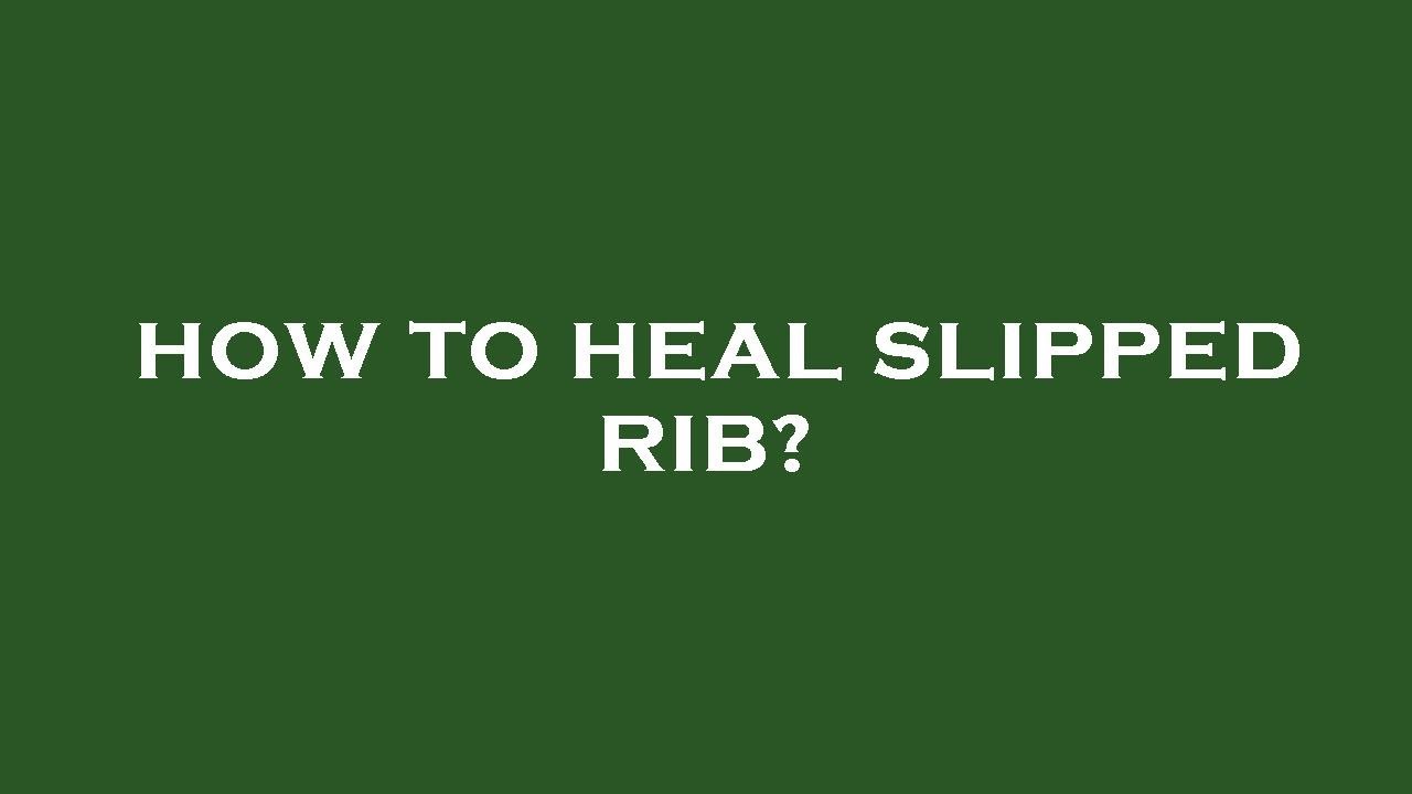 How to heal slipped rib? - YouTube