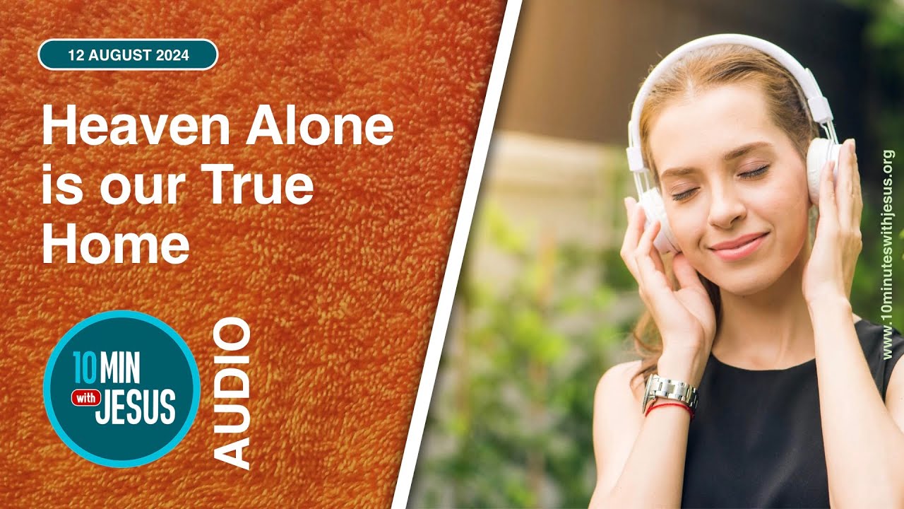 Heaven Alone is Our True Home - August 12th 2024 - YouTube