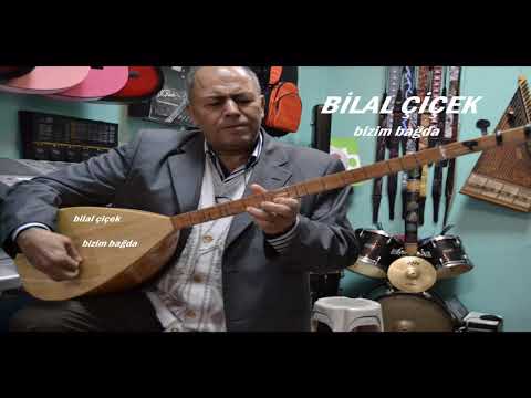 Bilal Çiçek - Bizim Bağda
