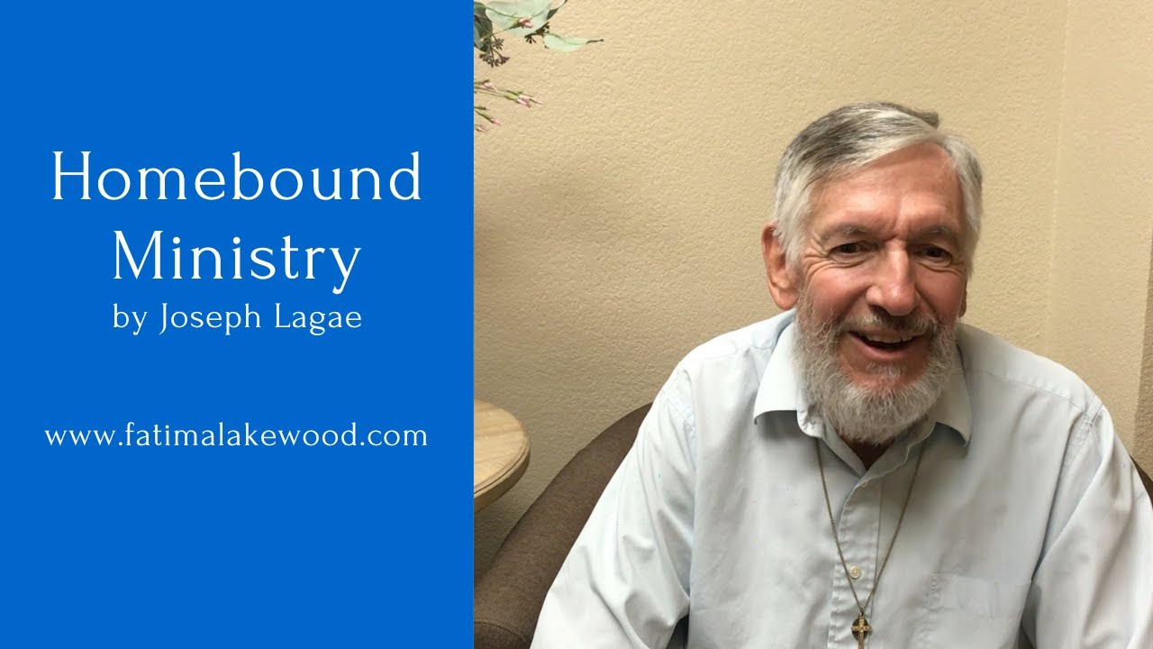 Homebound Ministry by Joseph Lagae - YouTube