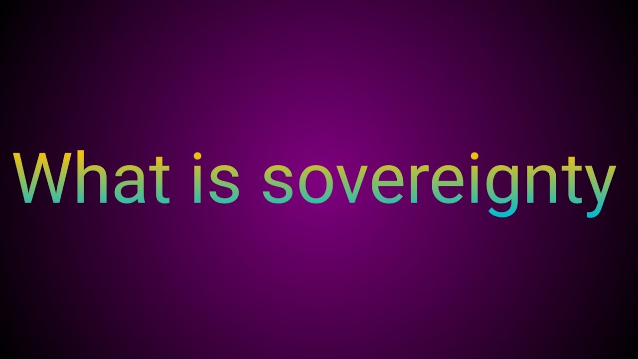 what is sovereignty || Just in Two minutes - YouTube
