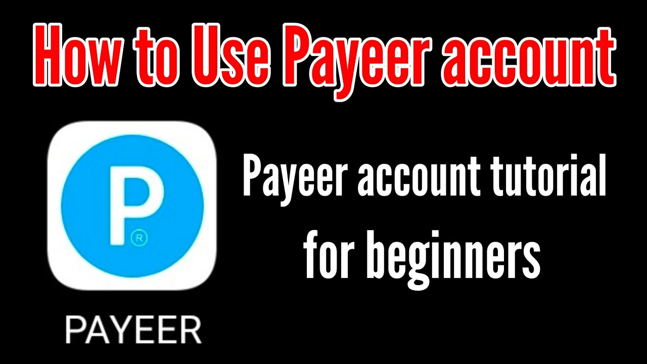 how to use payeer account/ Payeer account using tutorial for beginners ...