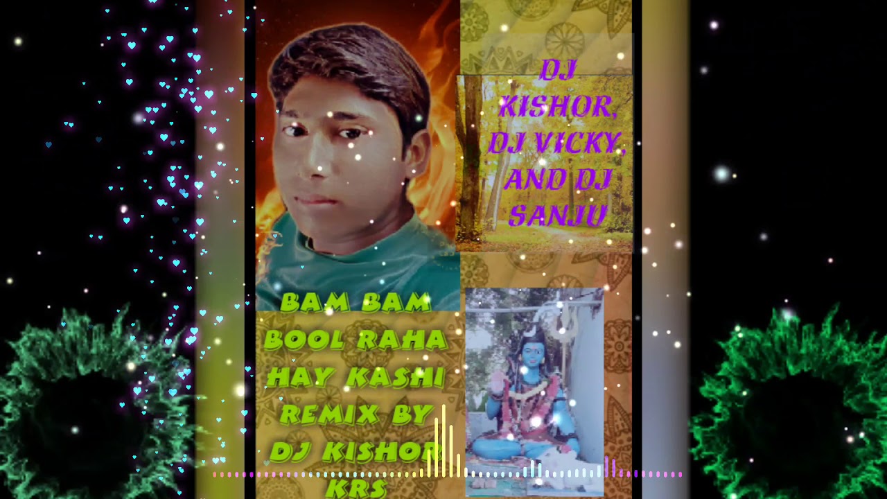 Bam Bam bool Raha hay Kashi mix by DJ KISHOR and..... - YouTube