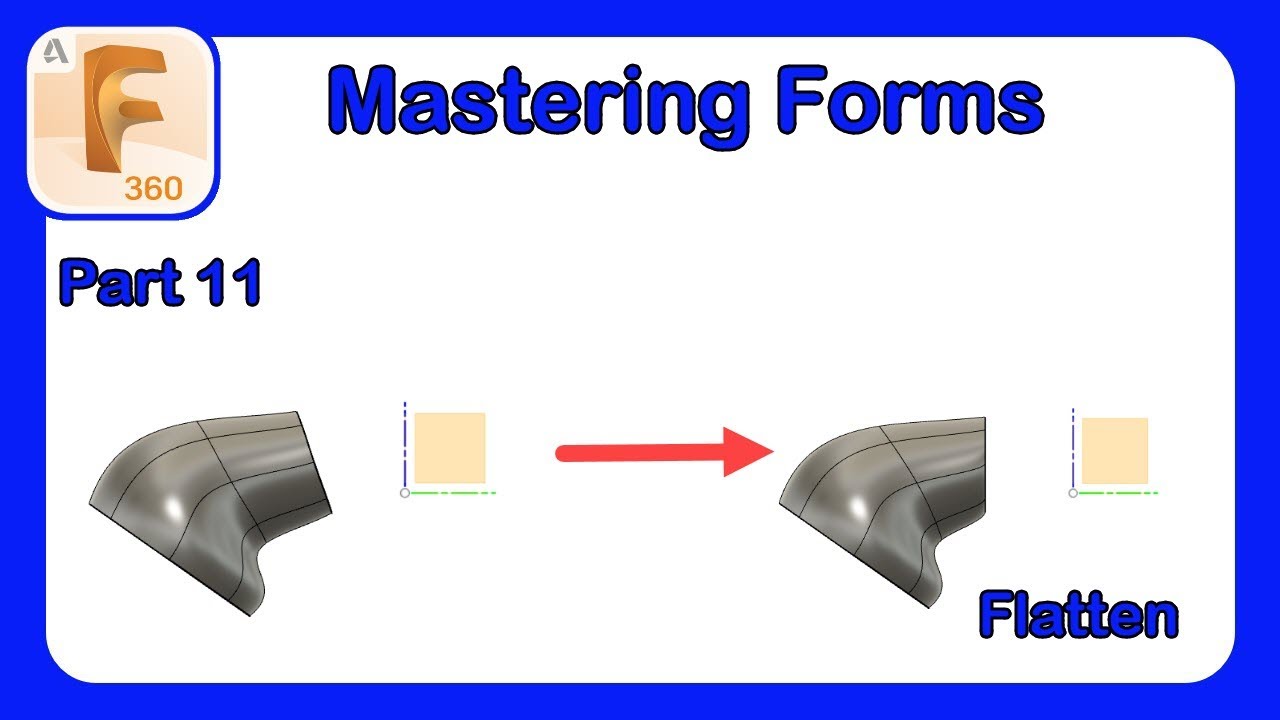 Fusion 360 Form Mastery - Part 11 - Using Flatten - YouTube