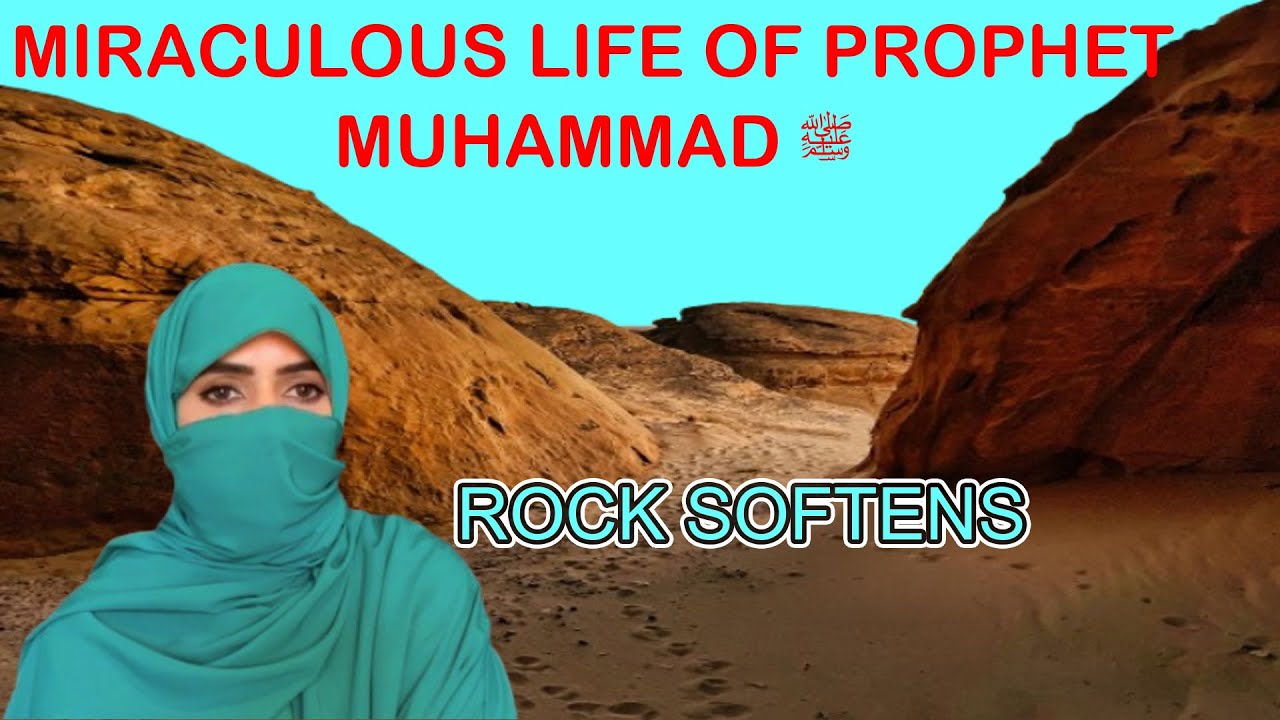 PROPHET MUHAMMAD'S AMAZING MIRACLE ROCK SOFTENING EXPLAINED |SEERAH ...